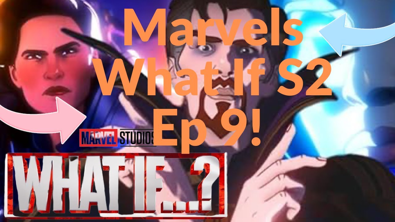 Marvels What If S2 Ep 9 - YouTube