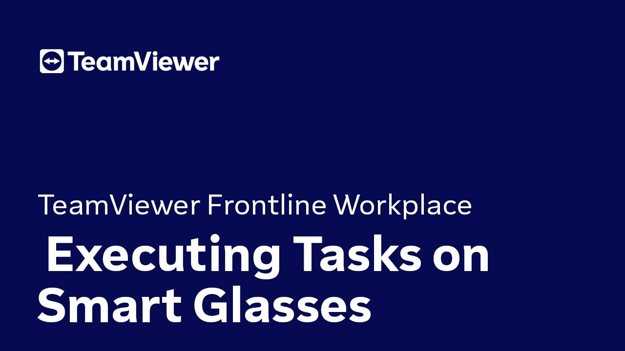 TeamViewer Frontline Workplace: Executing Tasks on Smart Glasses - YouTube