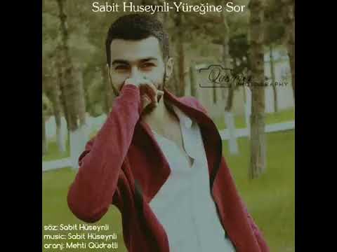 Sabit Huseynli - Yuregine sor / audio 2017