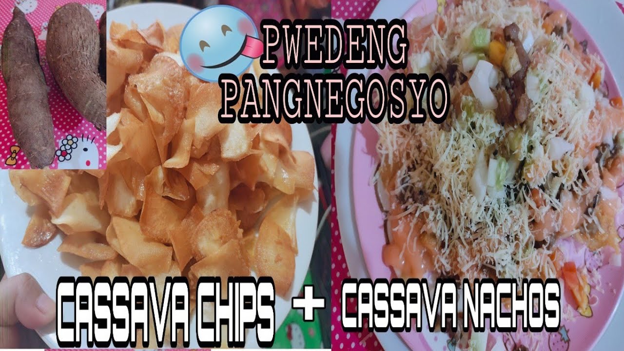 HOME MADE CASSAVA CHIPS HOME MADE NACHOS= CASSAVA NACHOS | PANGNEGOSYO ...