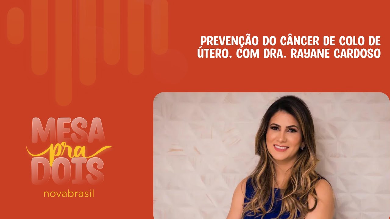Prevenção do câncer de colo de útero, com Dra. Rayane Cardoso - Mesa ...
