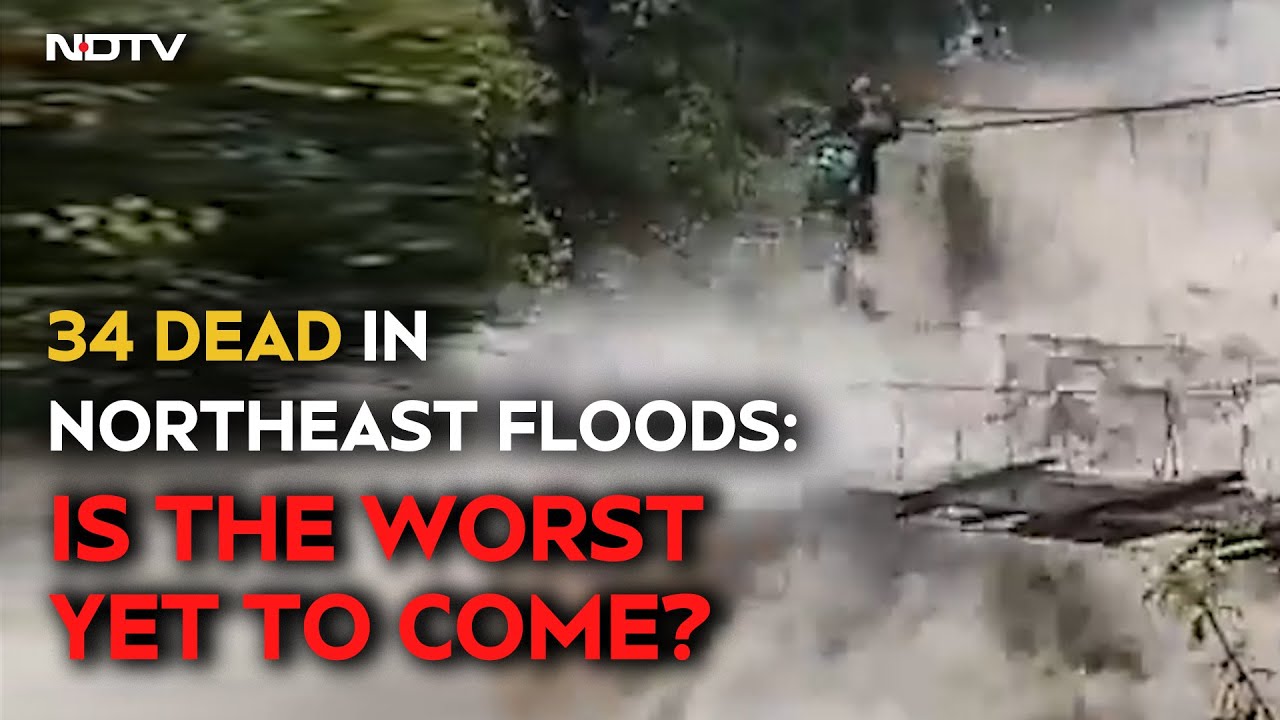 Northeast Floods | At Least 34 Dead In Northeast Floods - Is The Worst ...
