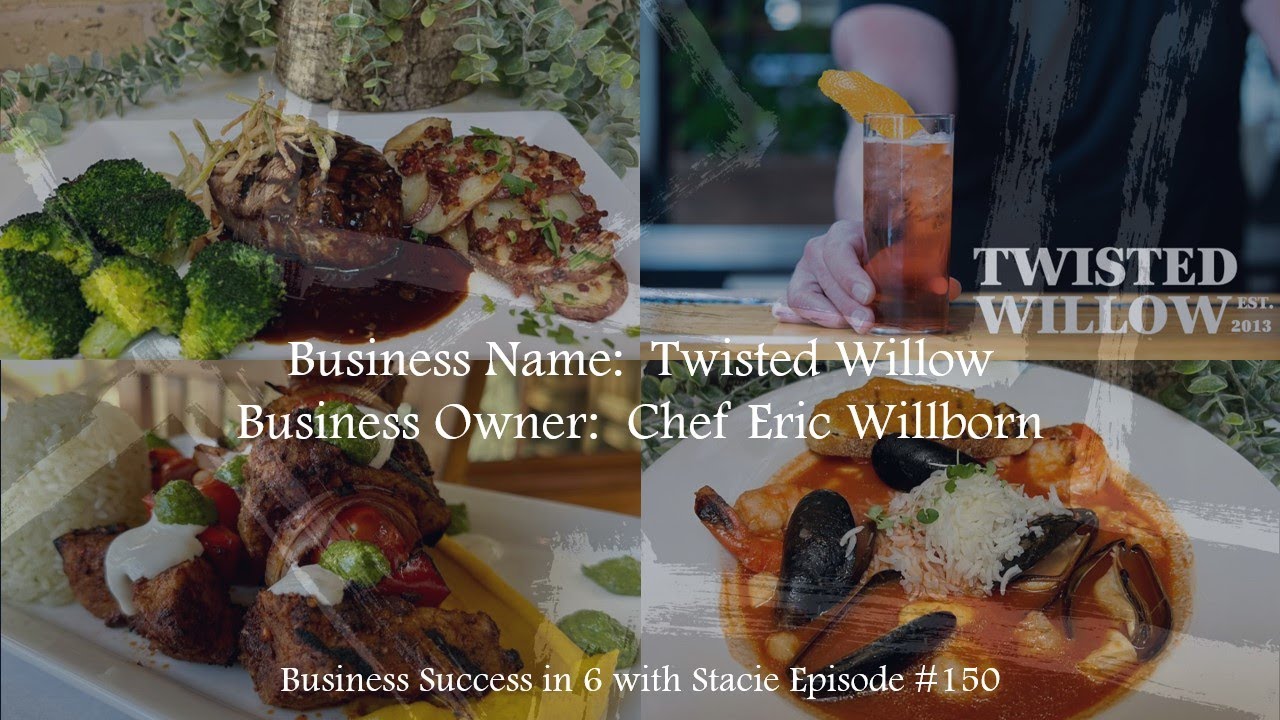Business Success in 6 with Stacie - Episode 150: Twisted Willow Restaurant - YouTube