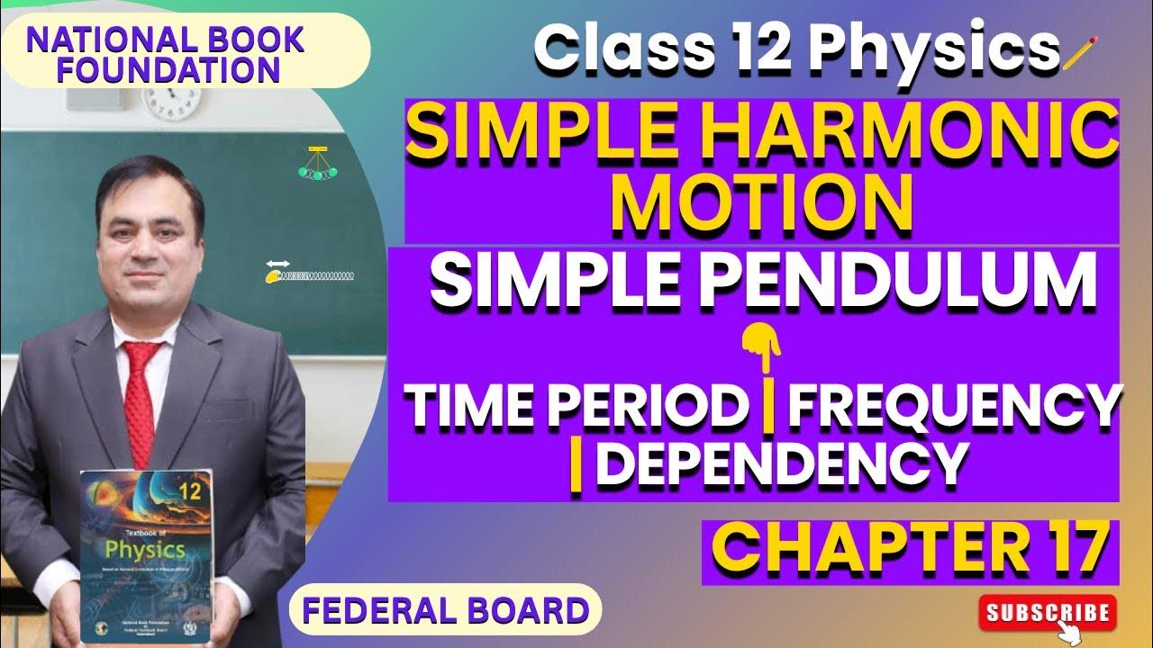 SIMPLE PENDULUM, Time period, Frequency and Dependency| SIMPLE HARMONIC MOTION | Physics 12| Lec ...