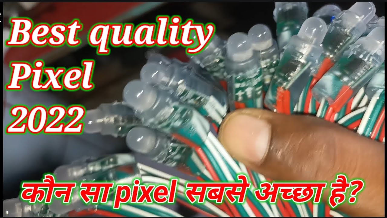 Best quality pixel 2022 || pixel led best quality || कौन सा pixel लेना ...