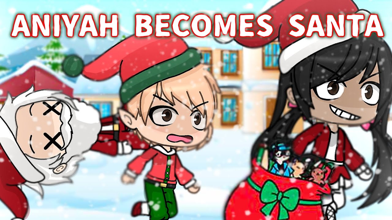 aniyah becomes...SANTA?! 🎅🎊😱 (CHRISTMAS SPECIAL!! 🎁🎊) || Gacha ep 2 ...