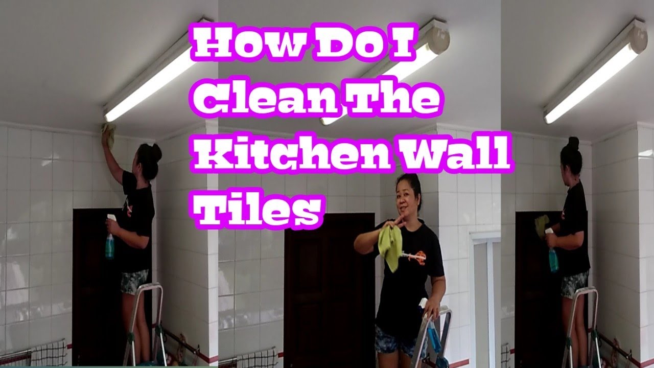 How Do I Clean The Kitchen Wall Tiles - YouTube