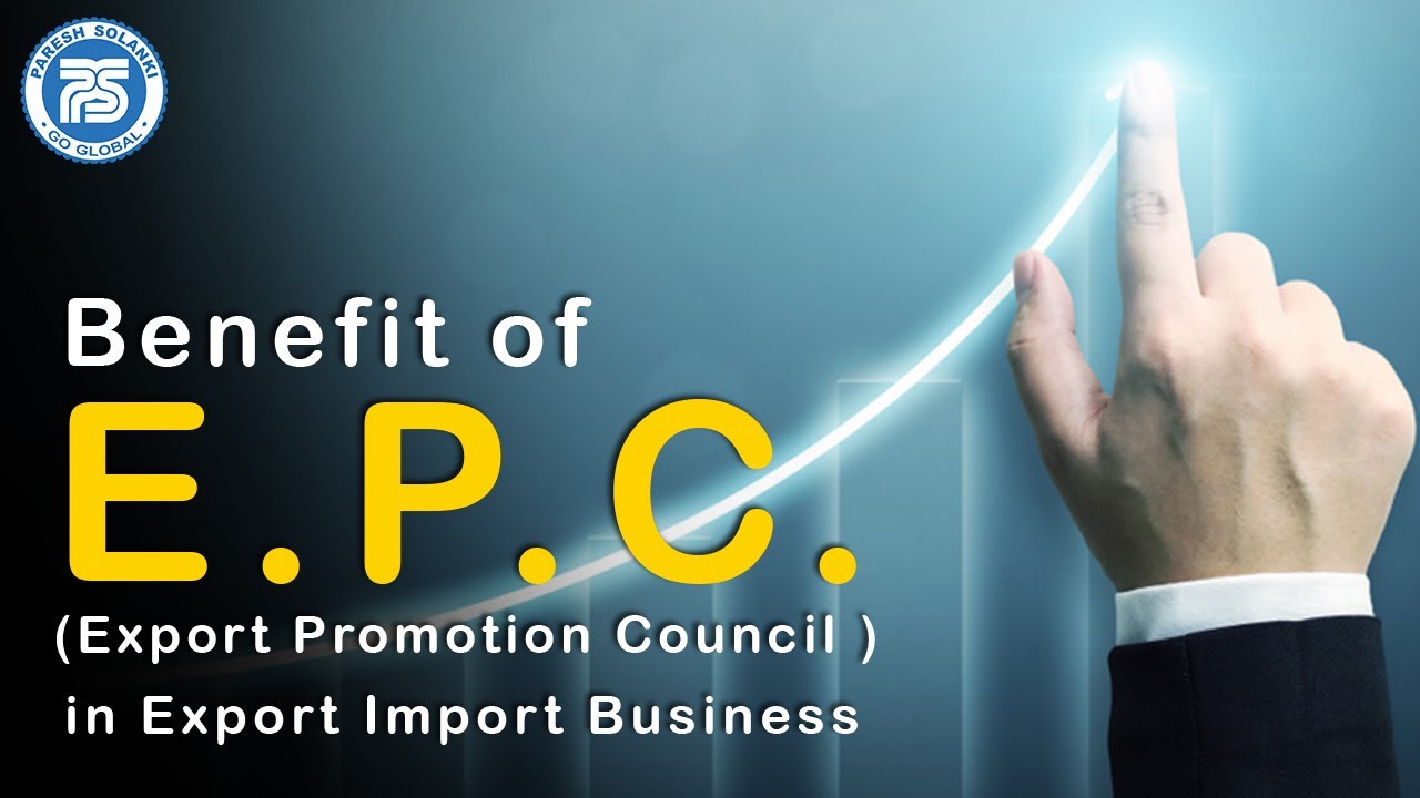 Benefits of Export Promotion Council For EXPORT, EPC Benifits, RCMC ...