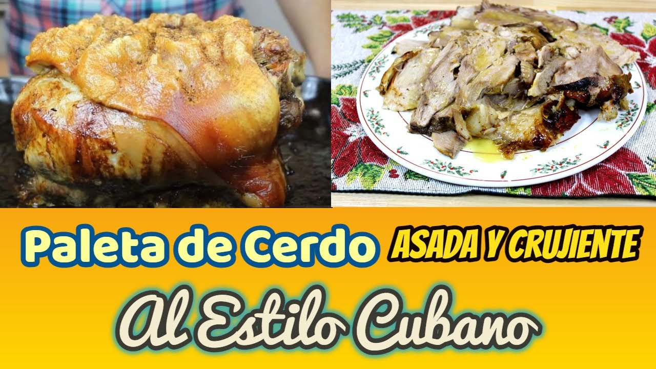 Paleta de Cerdo Asada y Crujiente estilo Cubano !!!! - YouTube