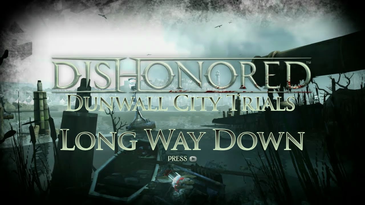Dishonored - Dunwall City Trials - Long Way Down - Achievement / Trophy ...