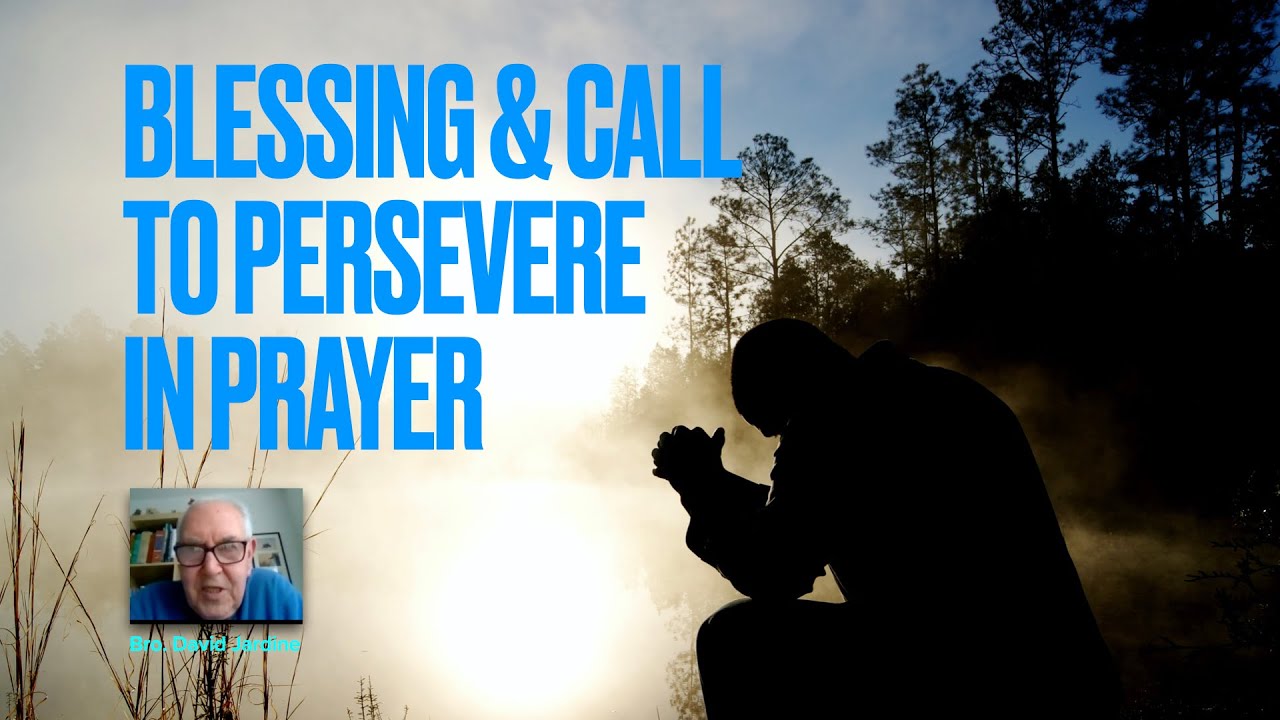 Blessing and Call to Persevere in Prayer - YouTube