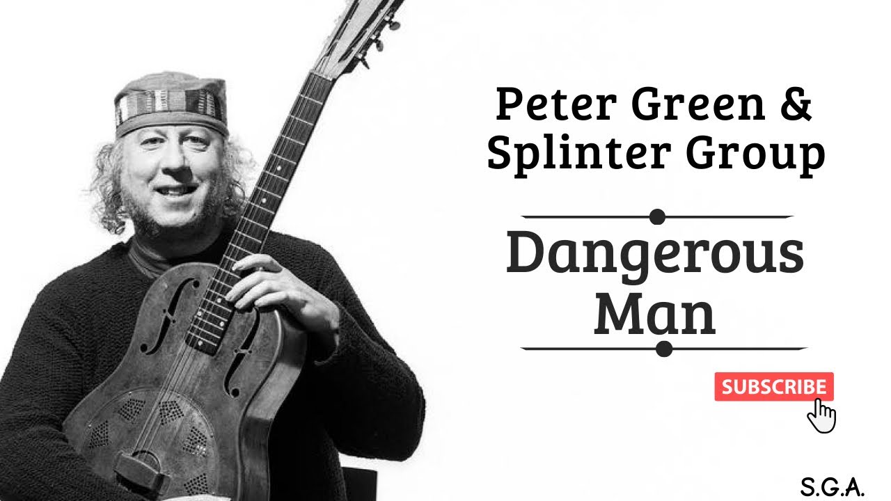 Peter Green & Splinter Group - Dangerous Man (Live) - Remastered - YouTube