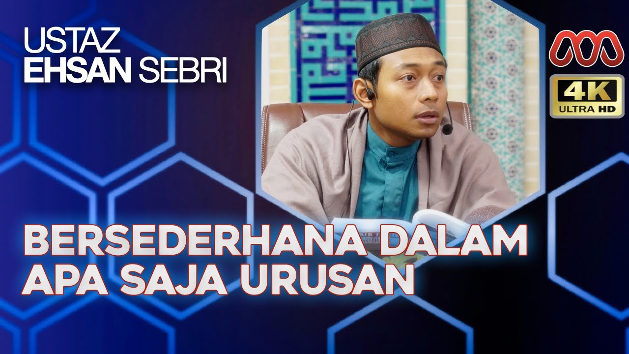 Bersederhanalah Dalam Apa Saja Urusan - Ustaz Ehsan Sebri - YouTube