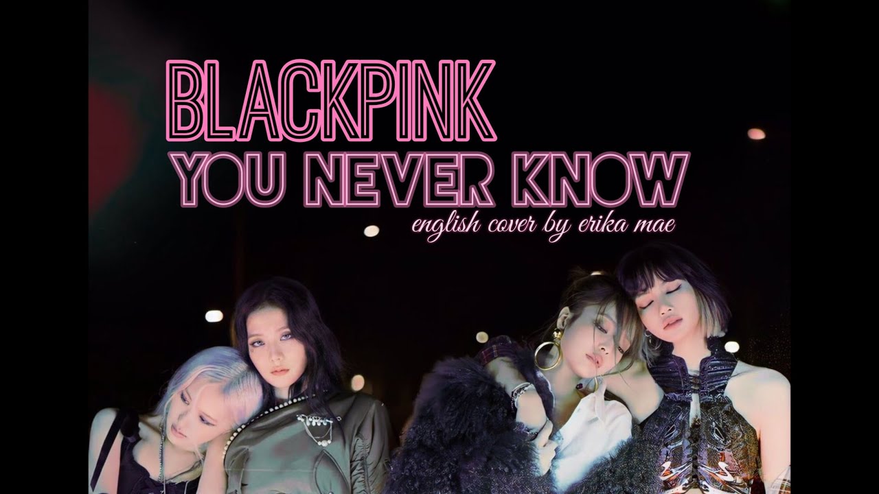 BLACKPINK - You Never Know english cover - YouTube