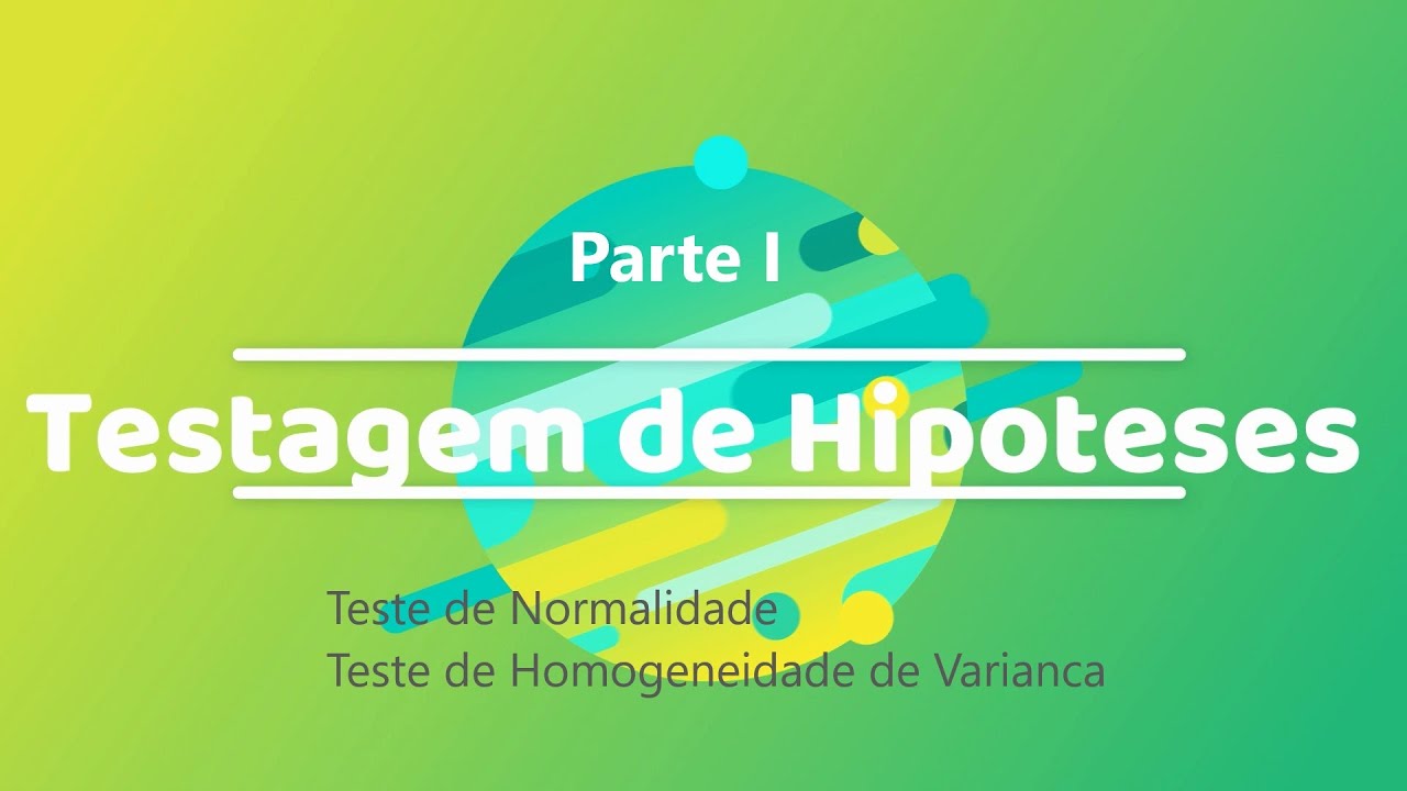 TESTAGEM de HIPÓTESES: Teste de Normalidade e Homogeneidade ...