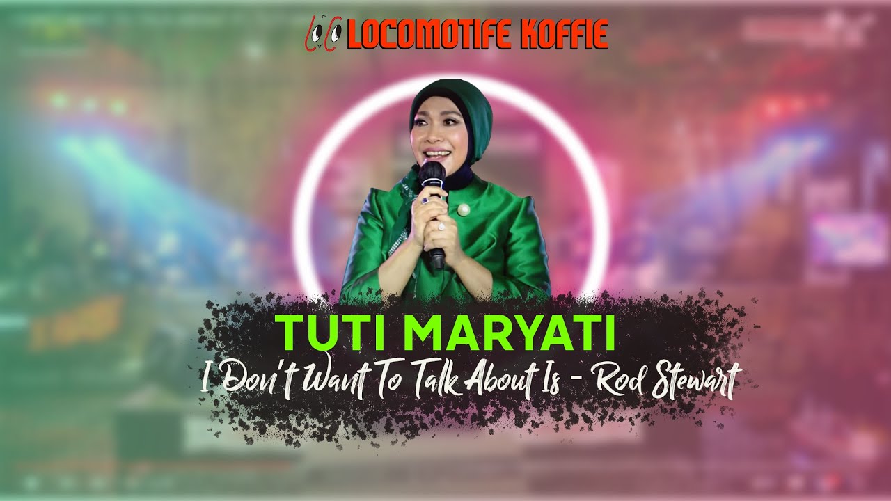 I DON'T WANT TO TALK ABOUT IT - TUTI MARYATI - YouTube