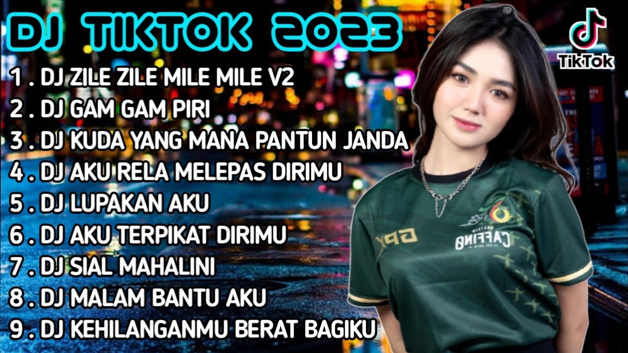 DJ TIKTOK TERBARU 2023 - DJ ZILE ZILE MILE MILE X DJ GAM GAM PIRI VIRAL ...
