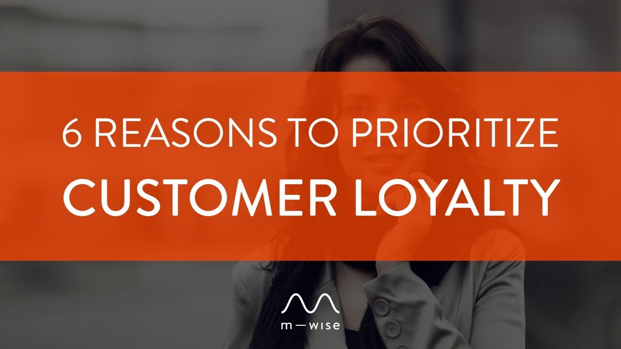 6 Reasons to Prioritize Customer Loyalty | m—wise - YouTube