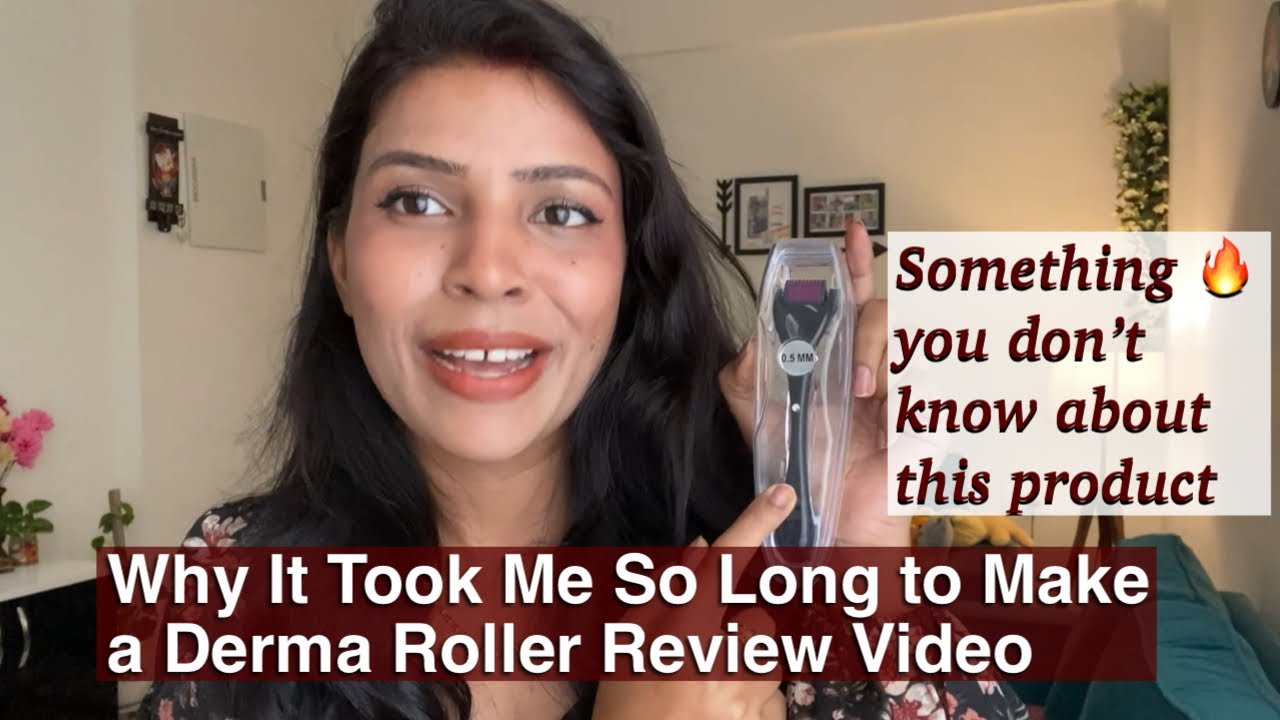 My most honest Review about Derma Roller || Why I took a long time for ...