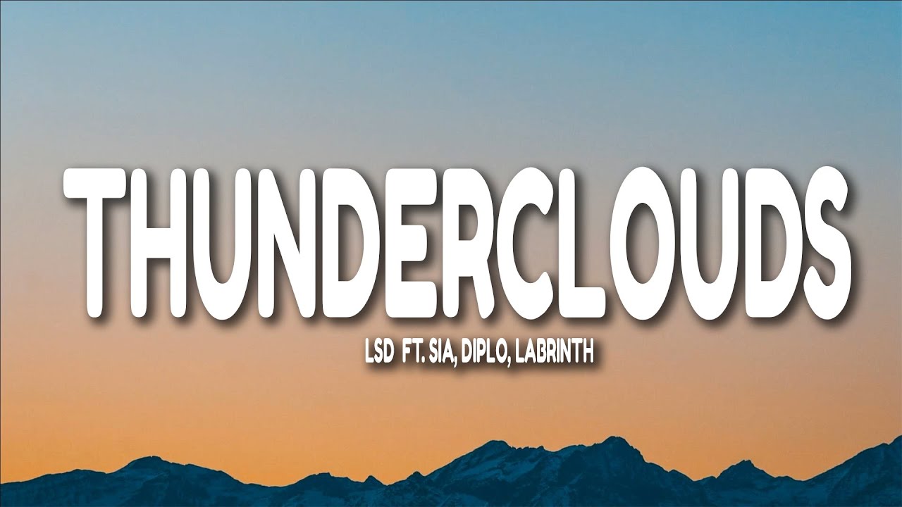LSD - Thunderclouds (Lyrics) ft. Sia, Diplo, Labrinth - YouTube