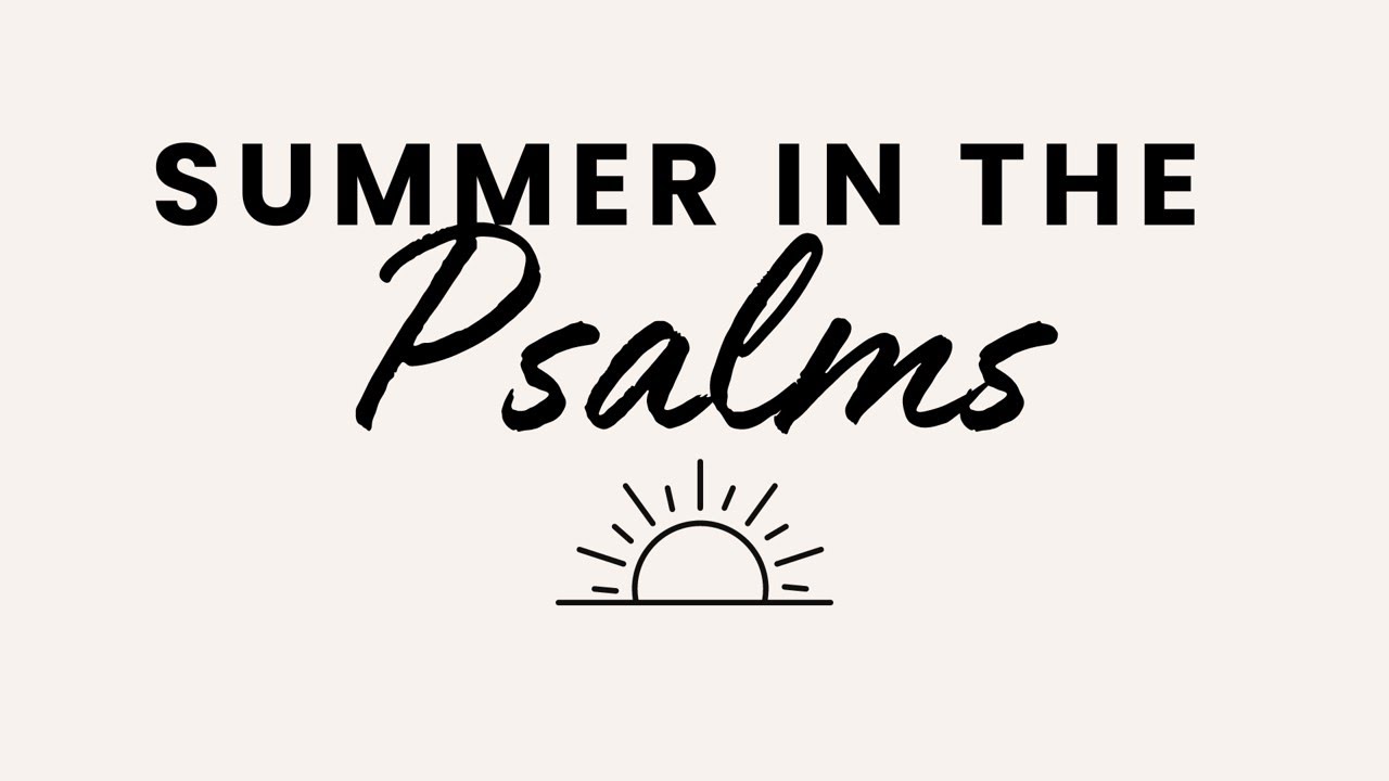 Summer in the Psalms Pt. 4 | Psalm 23:4b - Angela St. Germain - YouTube