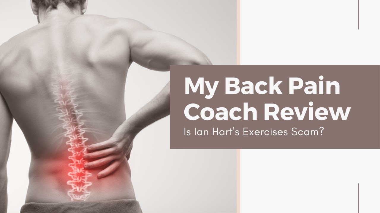 My Back Pain Coach Review 2020 - Is Ian Hart's Exercises Scam? - YouTube