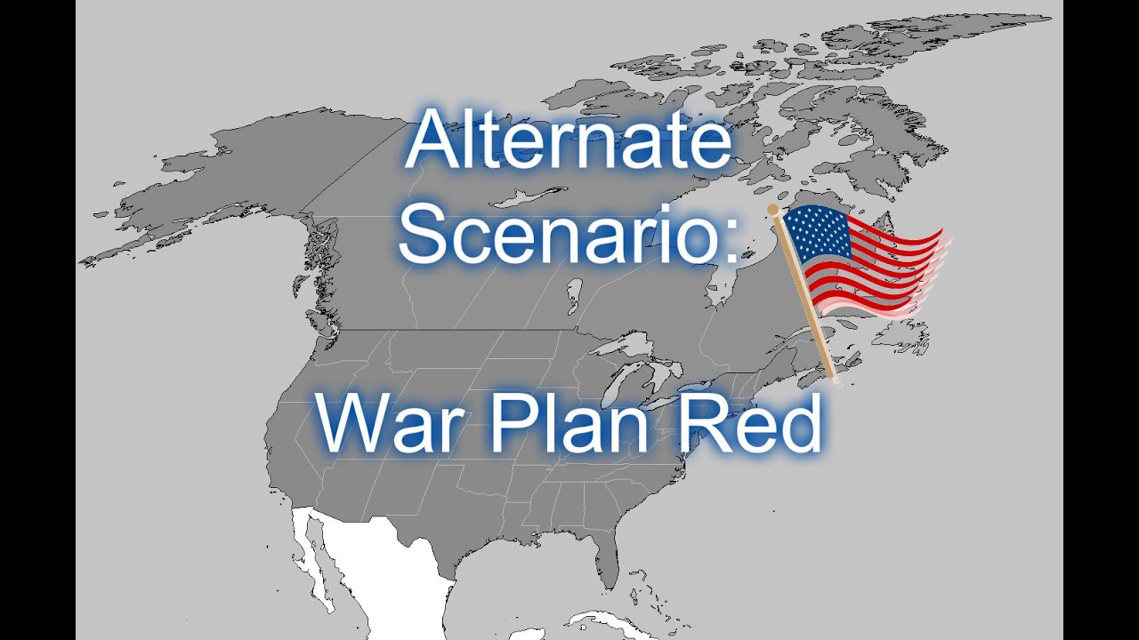 What If War Plan Red Was Put Into Effect YouTube what-if-war-plan-red-was-put-into-effect-youtube