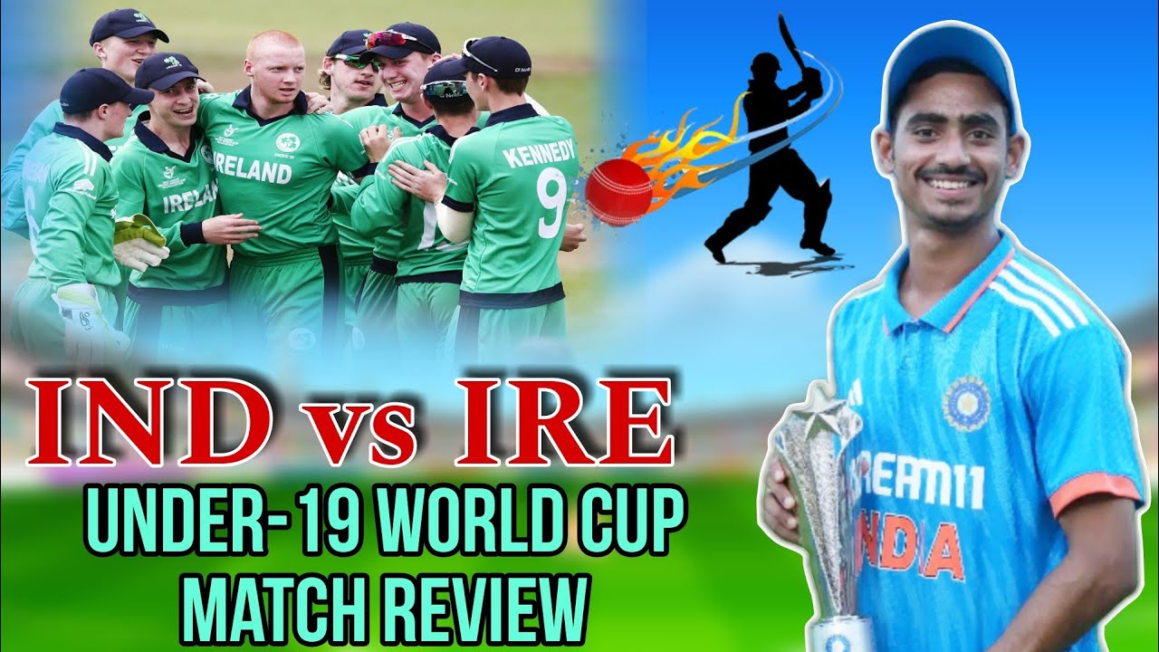 IND vs IRE Match Review | Under 19 World cup | Under 19 World cup match ...