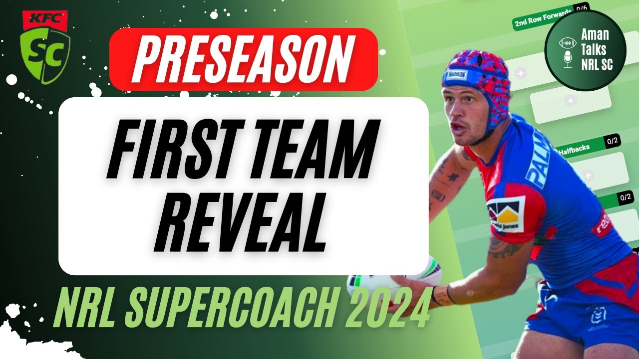 PRESEASON FIRST TEAM REVEAL | NRL SuperCoach 2024 - YouTube