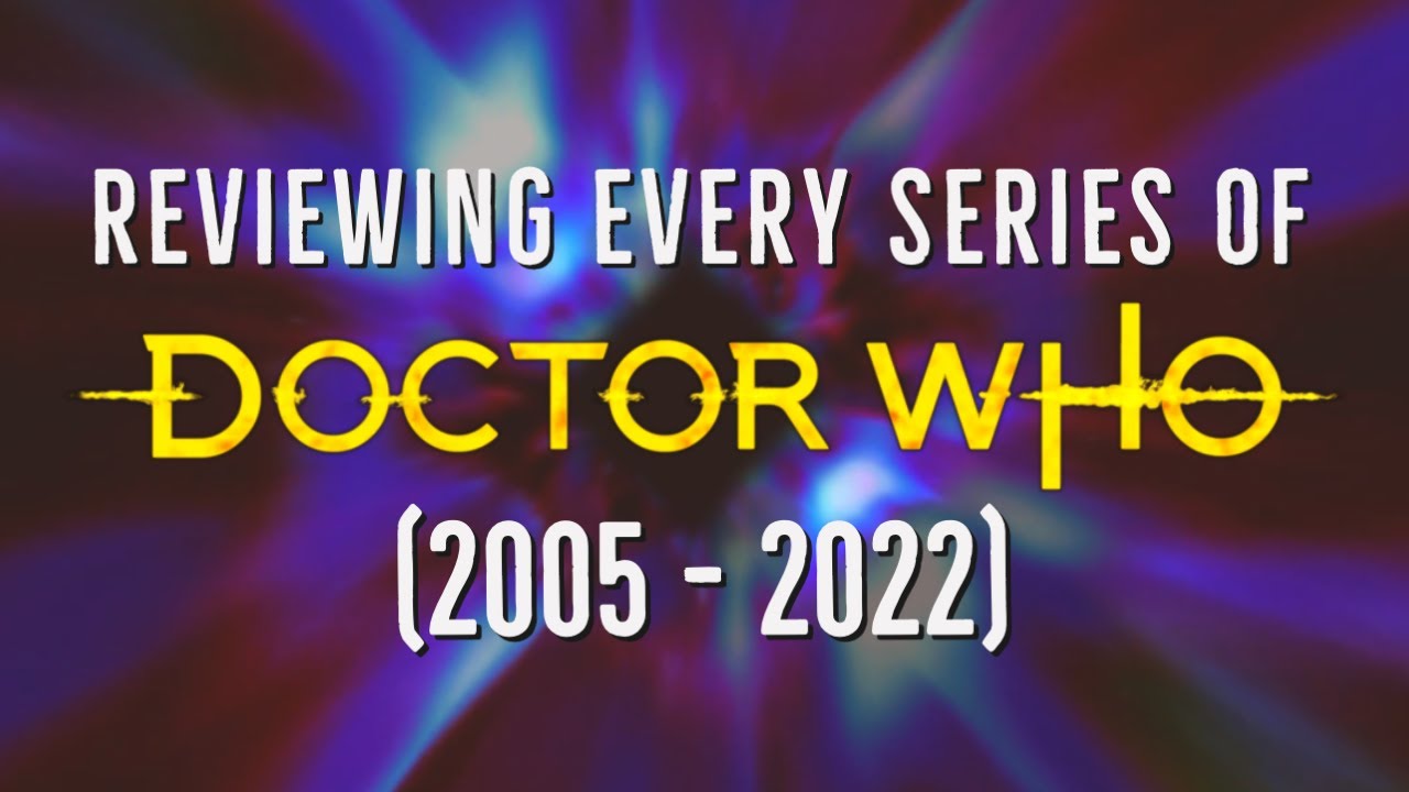 Reviewing Every Series of Doctor Who from 2005 - 2022 - YouTube