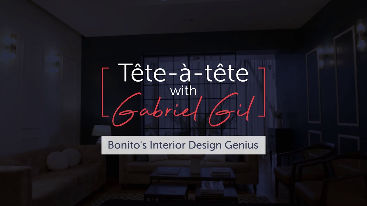 Tête-à-Tête with Gabriel Gil / Interior Design Head at Bonito Designs ...