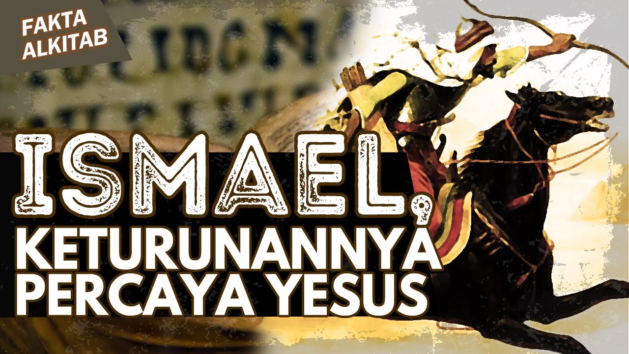 #FaktaAlkitab | ISMAEL YANG KETURUNANNYA PERCAYA TUHAN YESUS - YouTube