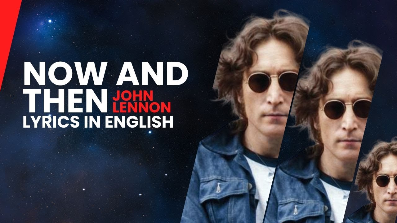 now and then john lennon lyrics in english - YouTube