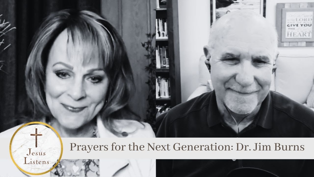 Prayers for the Next Generation: Dr. Jim Burns - YouTube