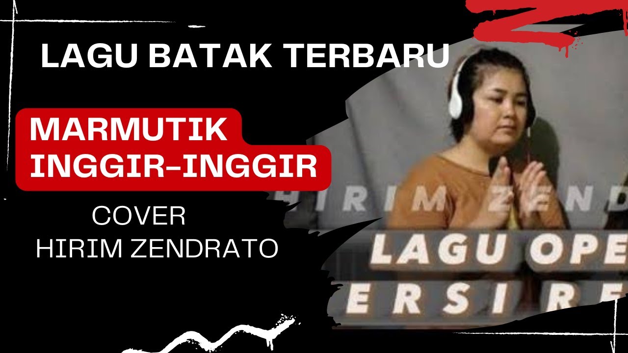 Marmutik Inggir - inggir lirik _ cover hirim zendrato || Lagu batak terbaru terpopuler - YouTube