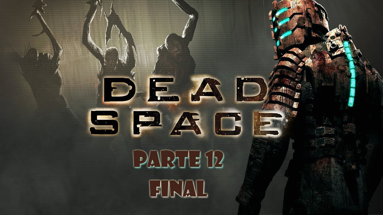 DEAD SPACE (2008) - DEAD SPACE | FINAL - PARTE 12 - PC 💻 PT BR ...