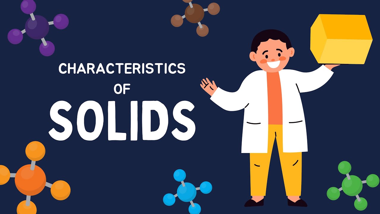 Characteristics of Solids | What are SOLIDS | Ms.Chemic - YouTube