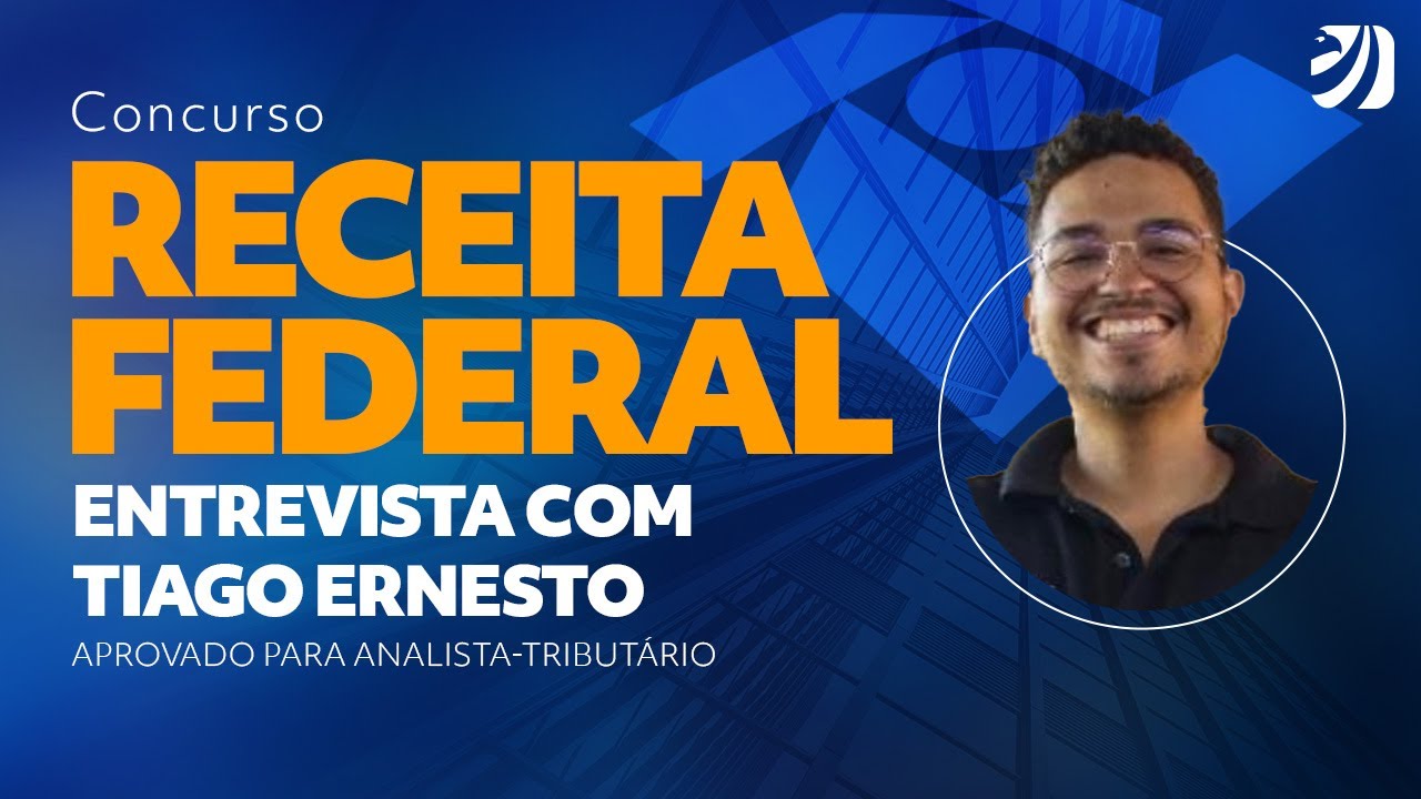 Concurso Receita Federal: entrevista com Tiago Ernesto, aprovado para Analista-Tributário - YouTube