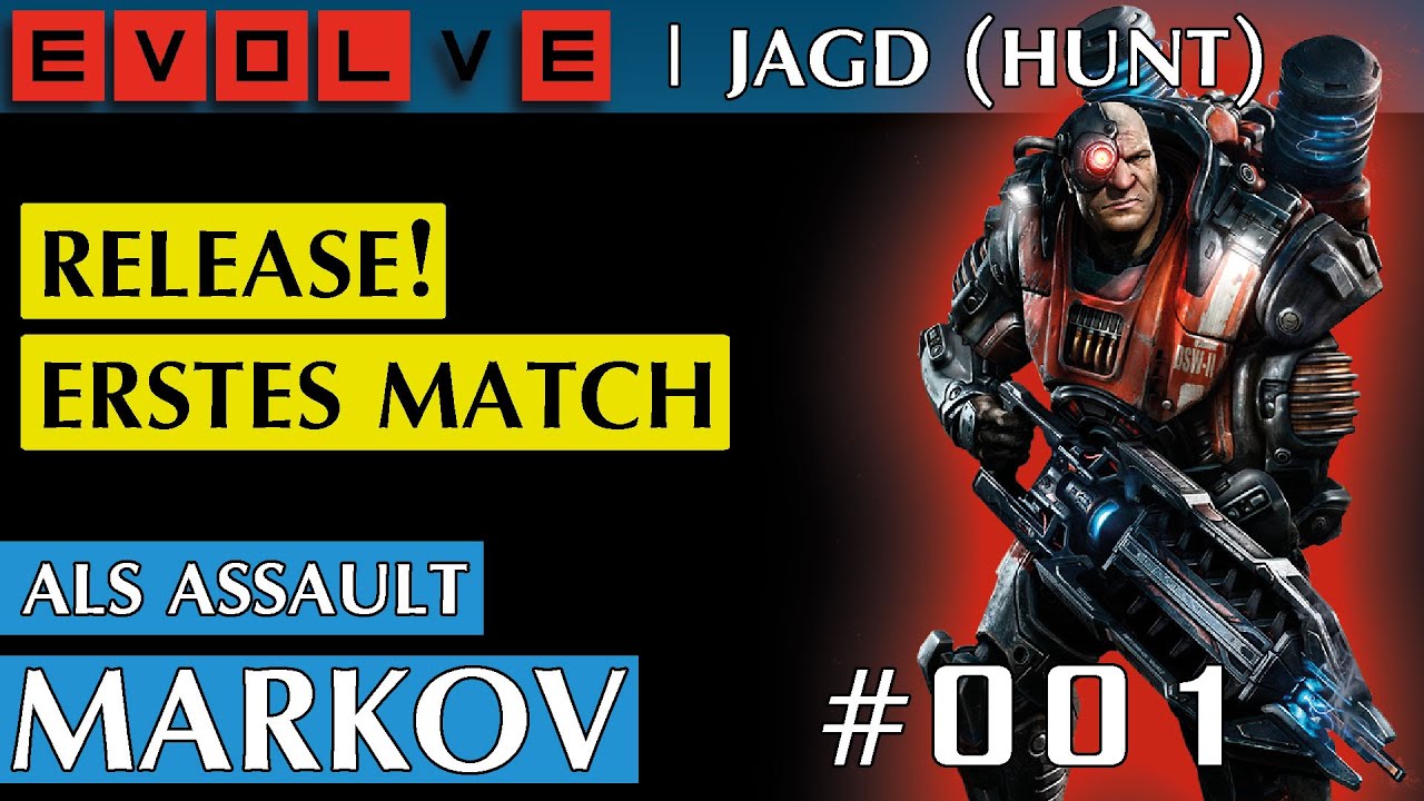 EVOLVE | JAGD (Hunt) als Assault MARKOV #001 | Let's Play Evolve [deutsch] - YouTube