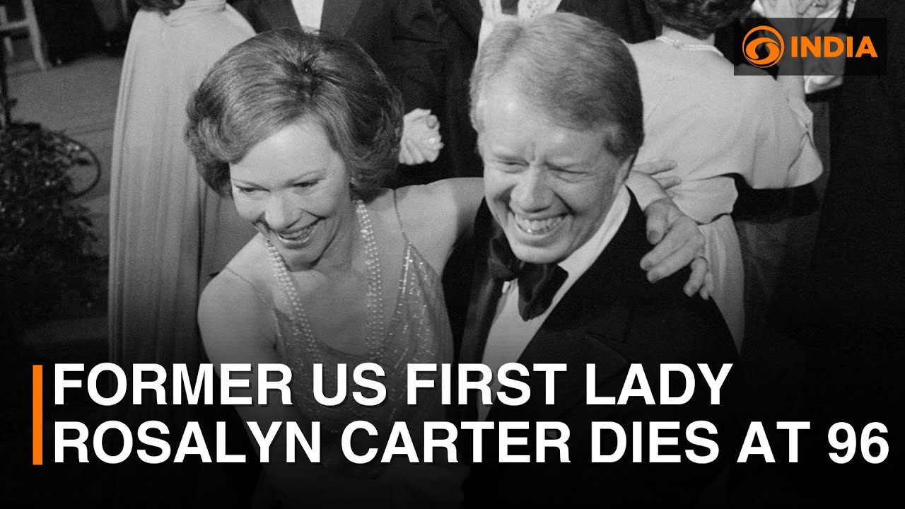 Former US First Lady Rosalyn Carter dies at 96 | DD India - YouTube
