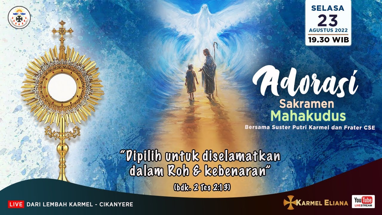 Adorasi Sakramen Mahakudus, "Dipilih untuk diselamatkan dalam Roh dan ...