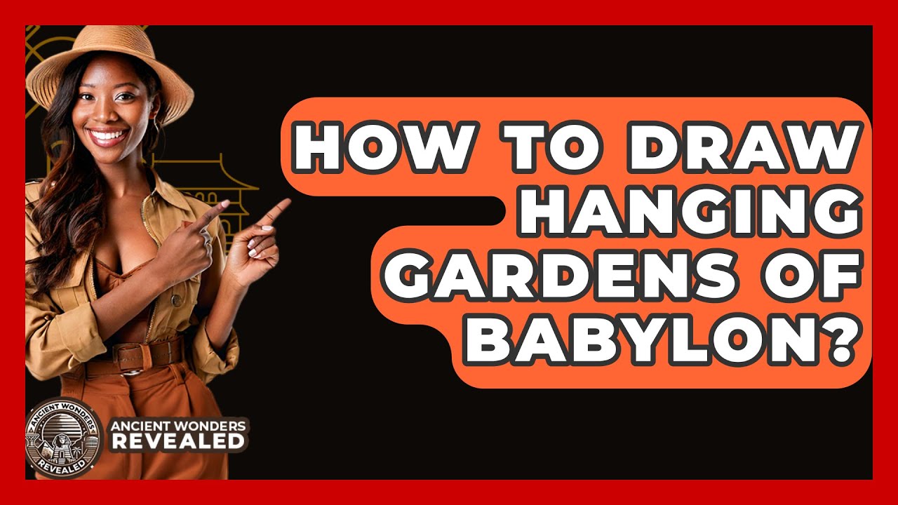 How To Draw Hanging Gardens Of Babylon? - Ancient Wonders Revealed ...
