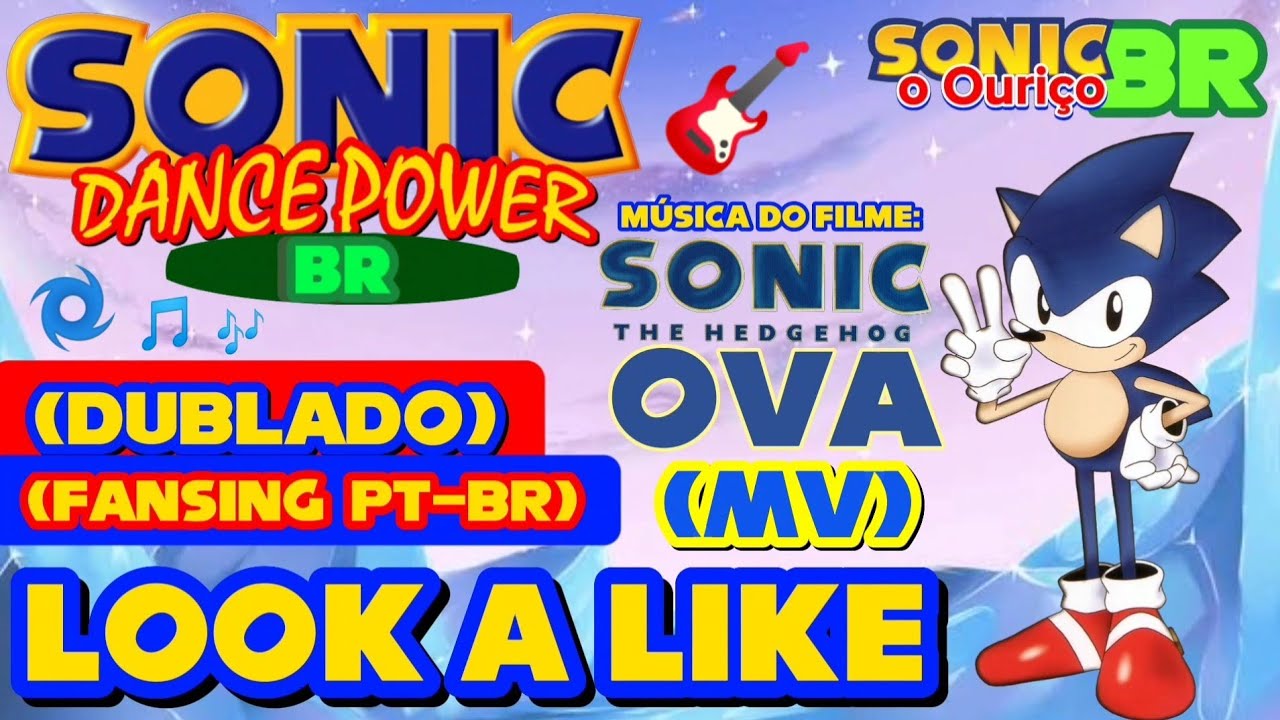 SONIC DANCE POWER BR | Look a Like l Música de Sonic OVA. | (DUBLADO ...