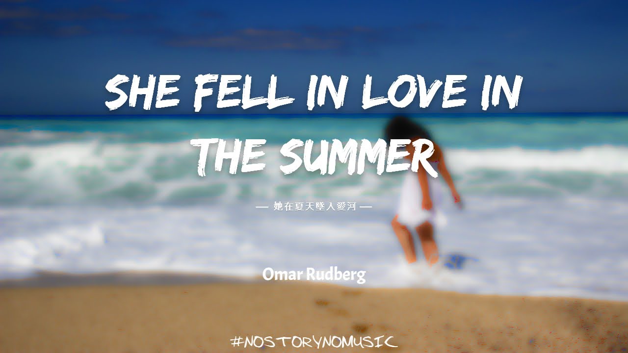 Omar Rudberg She Fell In Love In The Summer omar-rudberg-she-fell-in-love-in-the-summer