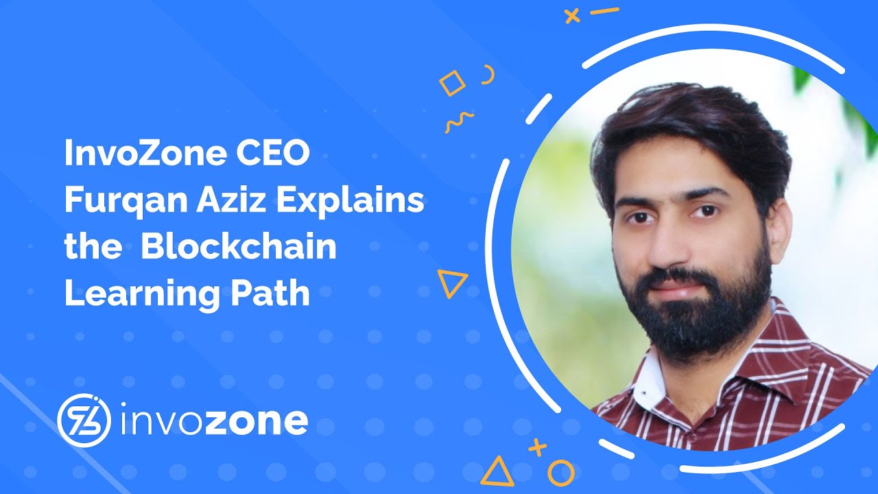 InvoZone CEO Furqan Aziz Explains the Blockchain Learning Path - YouTube