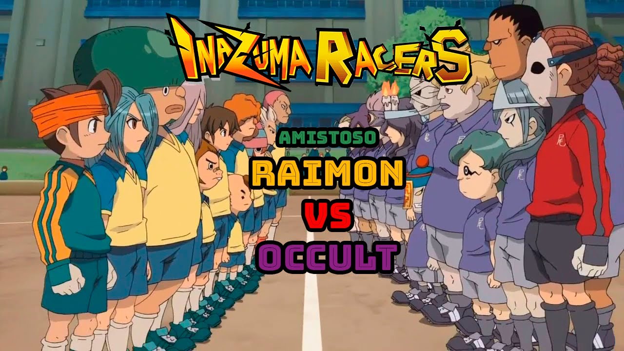 Raimon vs Occult Inazuma Racers - YouTube