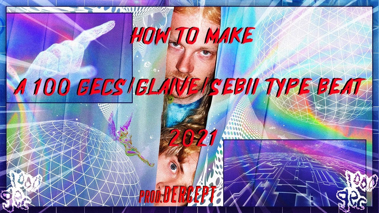 how to make a 100 gecs/glaive/sebii hyperpop type beat (2021) - YouTube