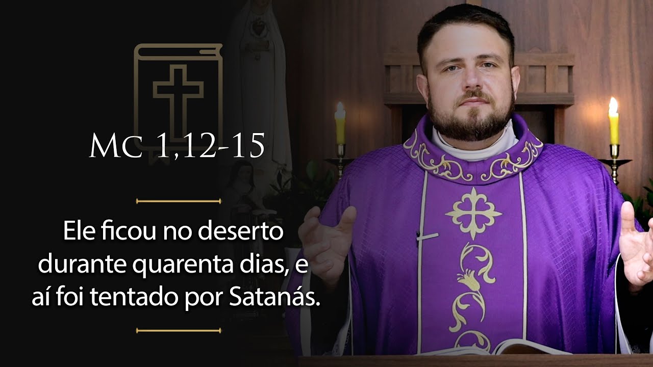 Homilia Diária | 1º Domingo da Quaresma (Mc 1,12-15) - YouTube
