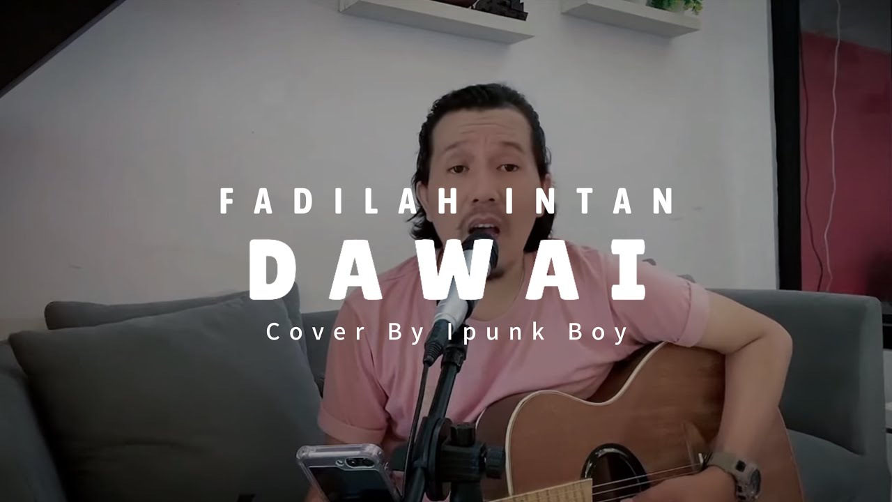 Fadhilah Intan - Dawai (Cover By Ipunk Boy) - YouTube