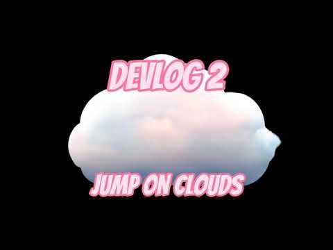 Devlog II - Jump on clouds - YouTube